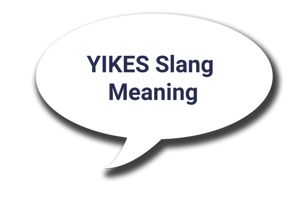 The Meaning, Usage, and Conversations Around 'YIKES'