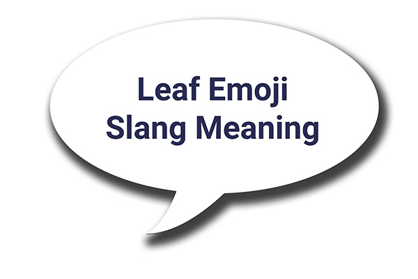 The Hidden Meanings Behind Leaf Emoji Use